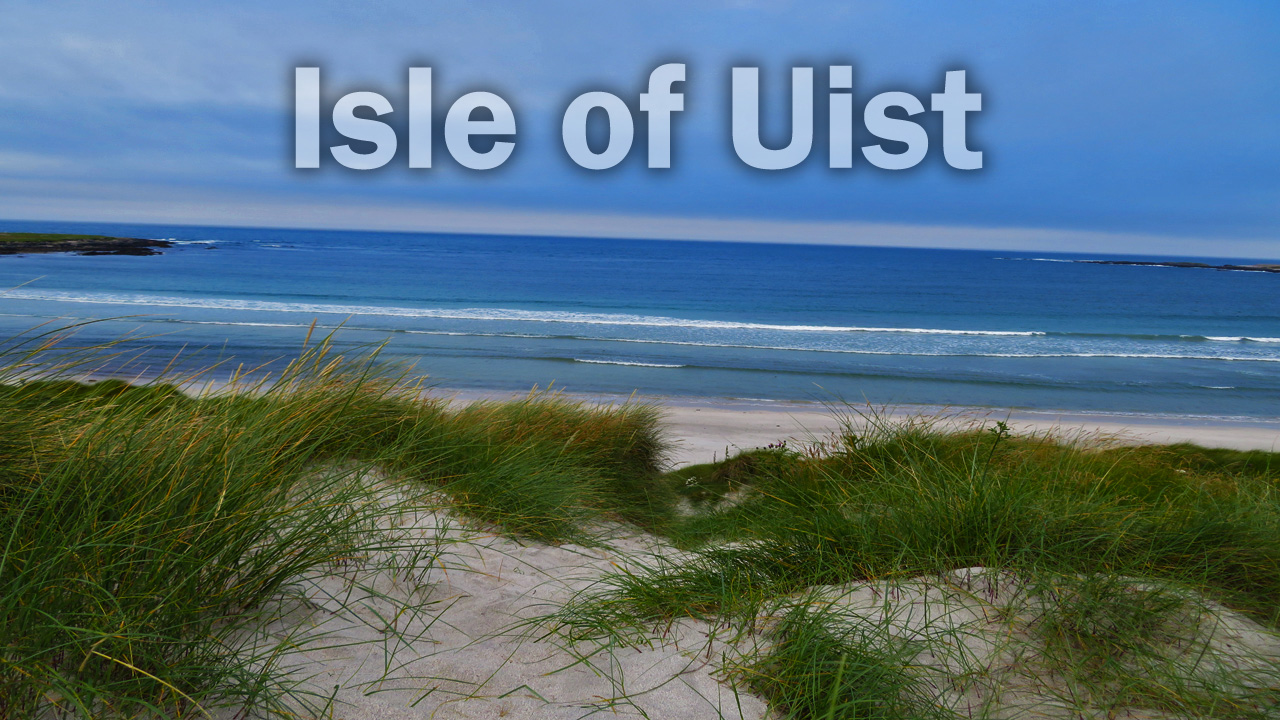 ISLAND HOPPING THE OUTER HEBRIDES – PART 3 – ISLE OF UIST! – Lost in Travel
