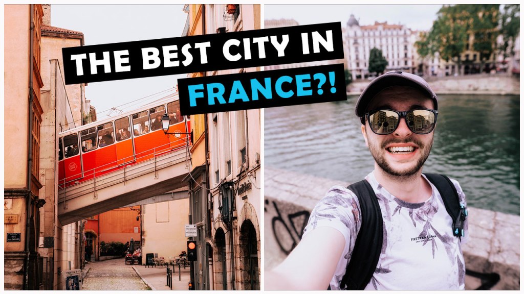 Why You Should Visit LYON Over PARIS! (Best City In FRANCE) – Lost in ...